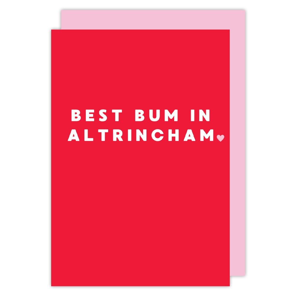 Best Bum In Altrincham Valentines Card | Thoughtful Gifts & Cards