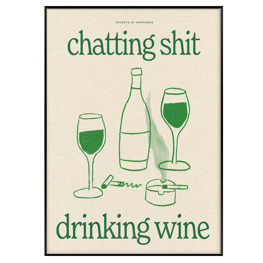 Proper Good Chatting Shit Drinking Wine A3 Print | Utility Gift UK