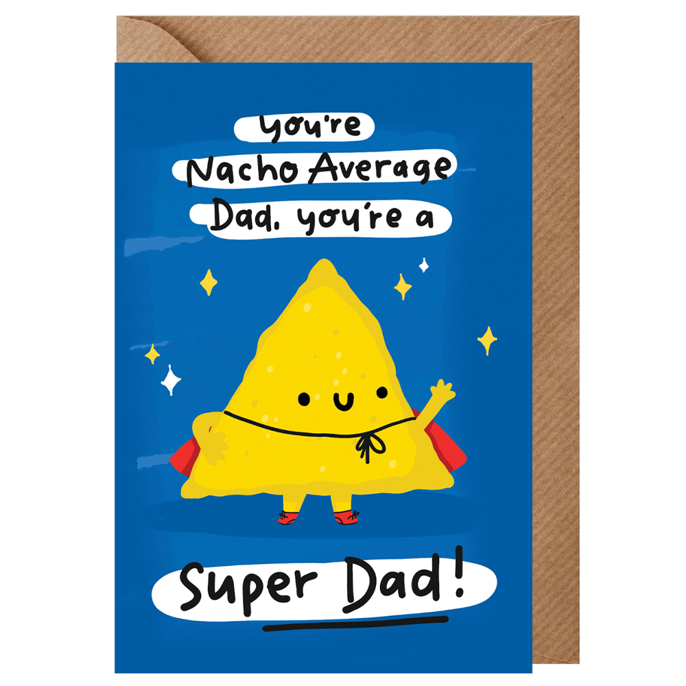 Nacho Average Dad Father's Day Card | 5 for 4 Greetings Cards