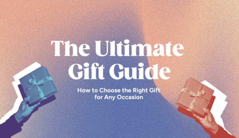 The Ultimate Gift Guide To Choosing The Right Gift For Any Occasion